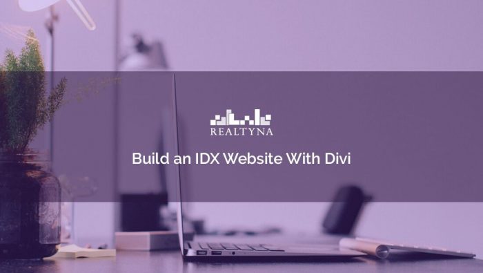How to Build an IDX Website with Divi? - Realtyna Blog