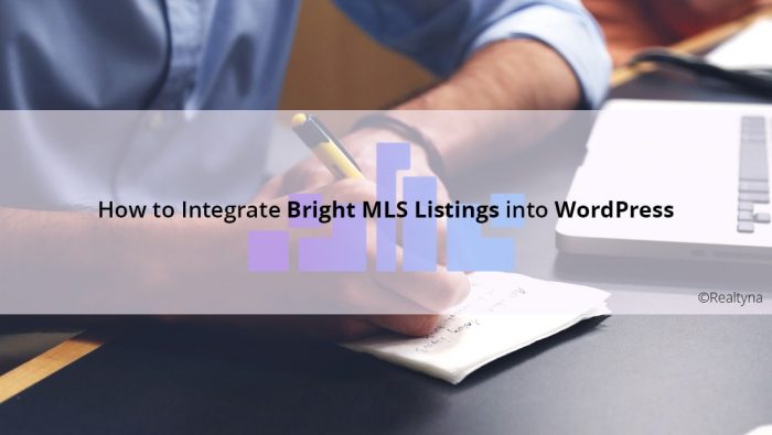 How to Integrate Bright MLS Listings into WordPress