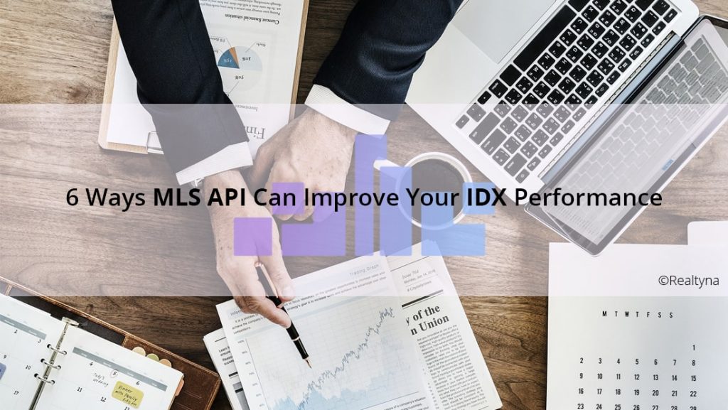 6 Ways MLS API Can Improve Your IDX Performance