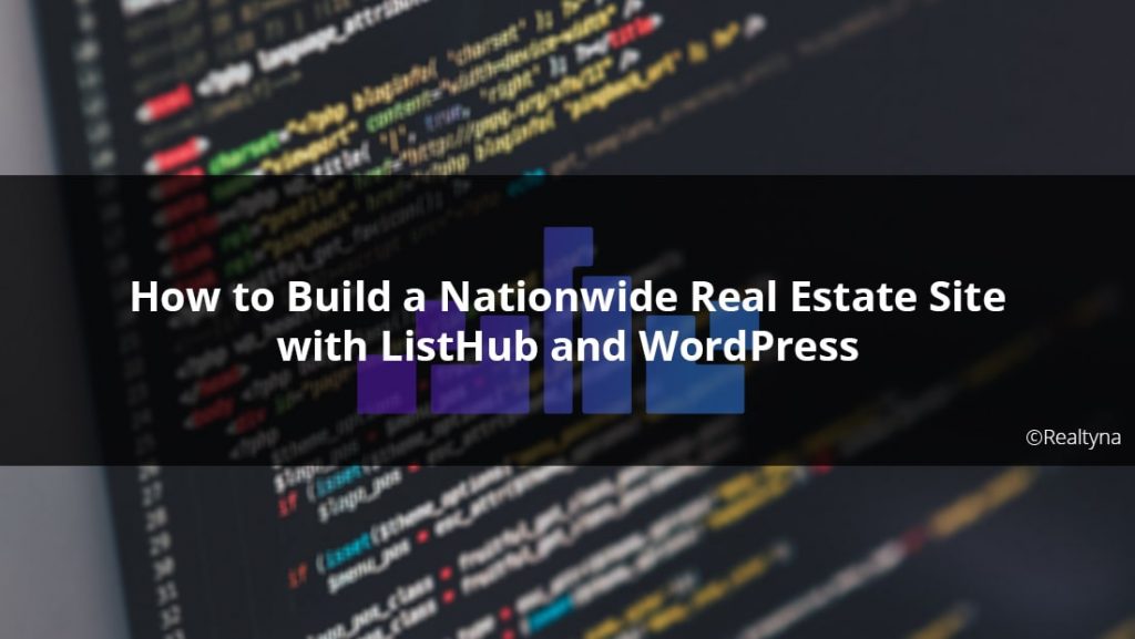 How to Build a Nationwide Real Estate Site with ListHub and WordPress