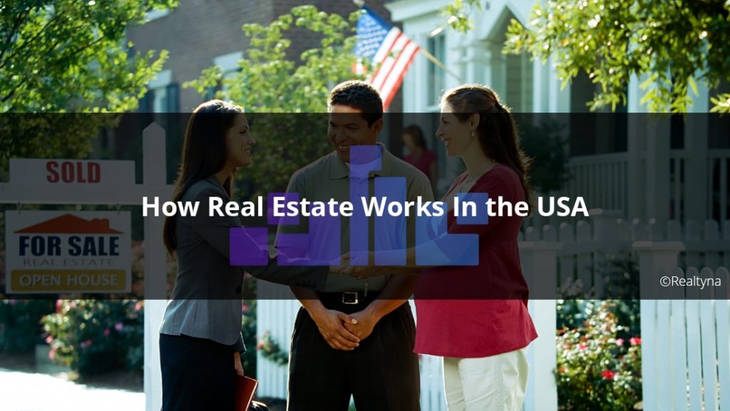 How The Real Estate Industry Works In the USA
