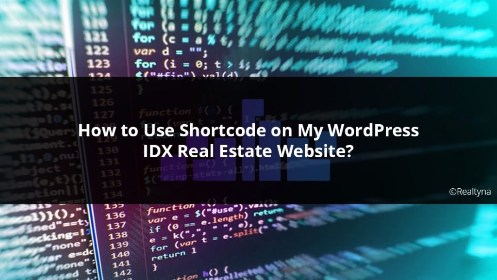 How to Use Shortcode on My WordPress IDX Real Estate Website?