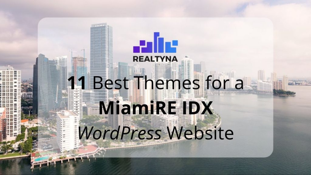 11 Best Themes for a MiamiRE IDX WordPress Website