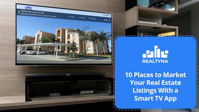 10 Places to Market Your Real Estate Listings With a Smart TV App