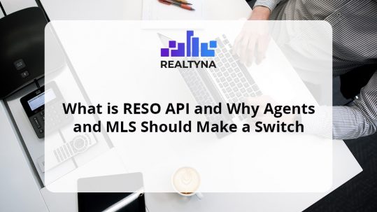 What is RESO API and Why Agents and MLS Should Make a Switch?