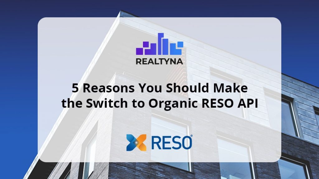 5 Reasons You Should Switch to RESO API Now-Real estate Website