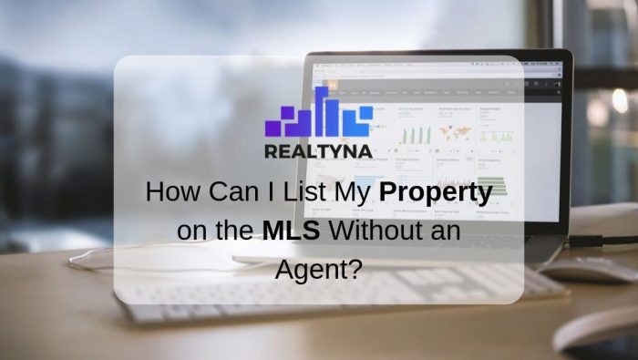 How Can I List My Property on the MLS Without an Agent?