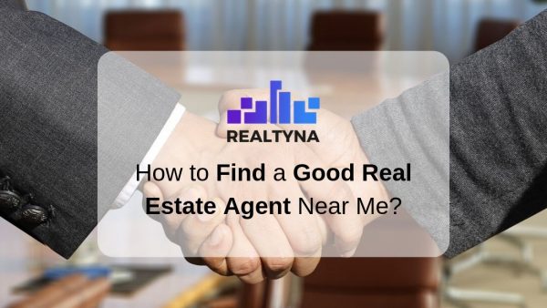 How to Find a Good Real Estate Agent Near Me?