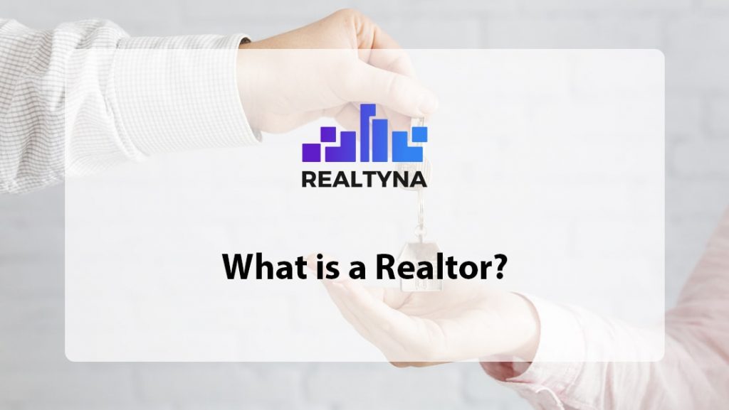 What is a Realtor?-Everything you need to know about realtor.