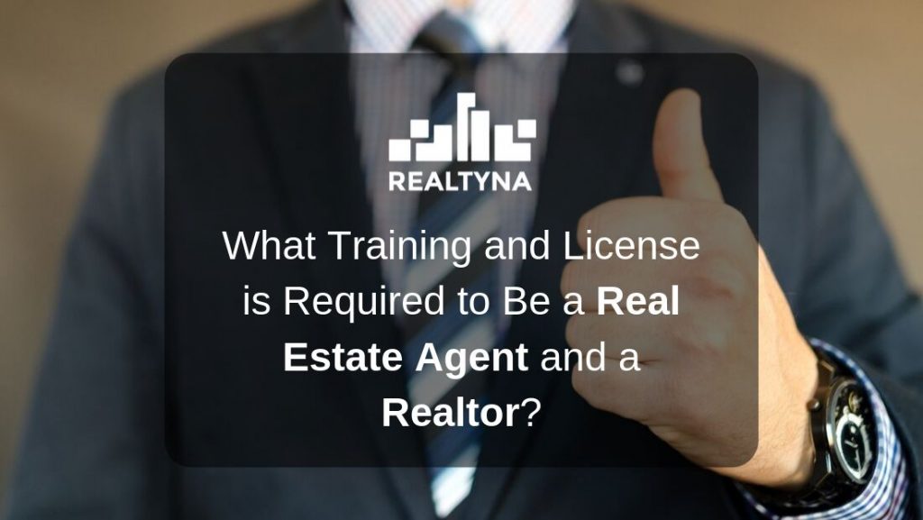 What Training and is Required to Be a Real Estate Agent and a Realtor?
