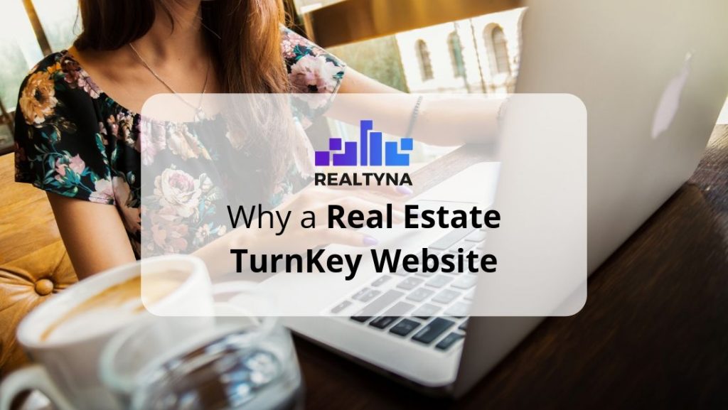 Why a Real Estate TurnKey Website