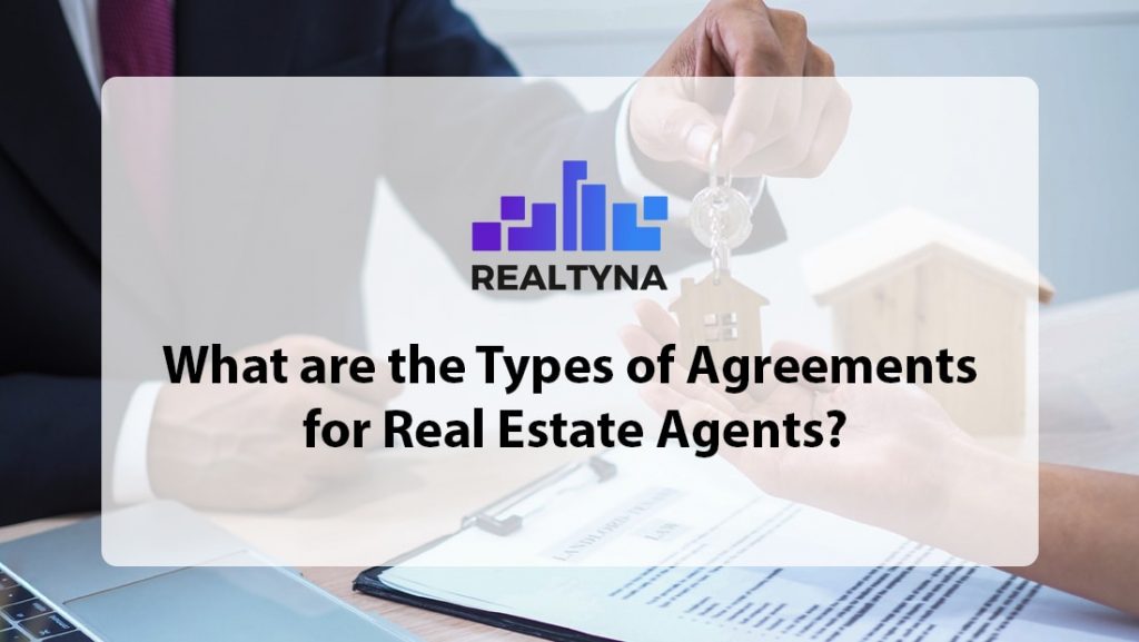 What are the Types of Agreements for Real Estate Agents?