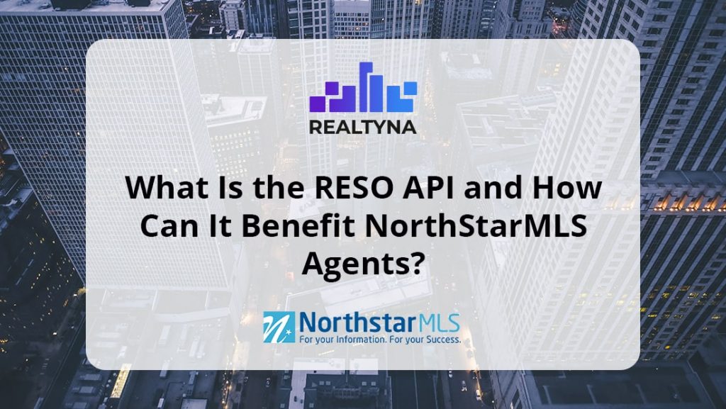What Is the RESO API and How Can It Benefit NorthStarMLS Agents?