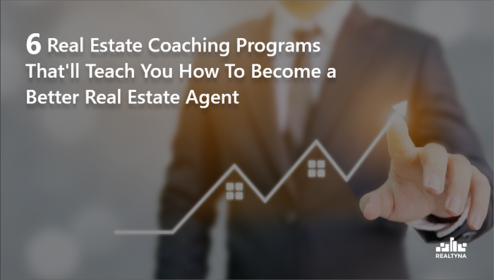6 Real Estate Coaching Programs-Become a Better Real Estate Agent