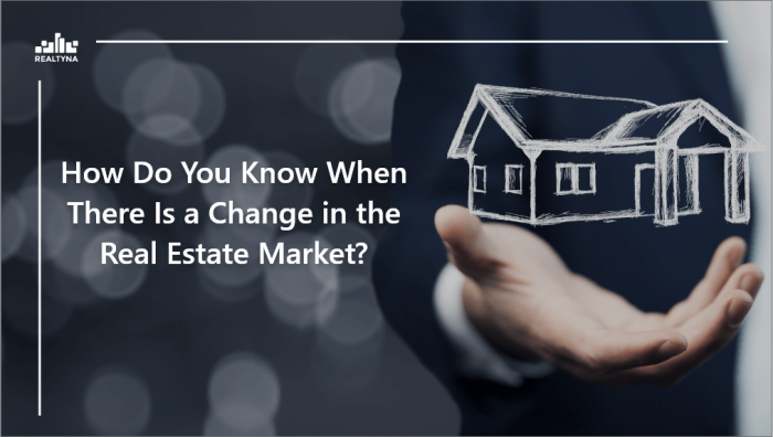How Do You Know When There Is a Change in the Real Estate Market?