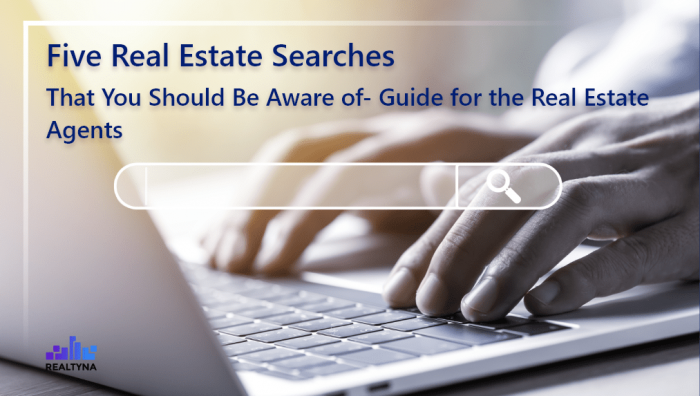 Five Real Estate Searches That You Should Be Aware of