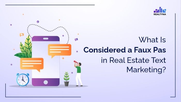 What Is Considered a Faux Pas in Real Estate Text Marketing