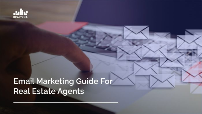 The Agent's Guide to Real Estate Email Marketing