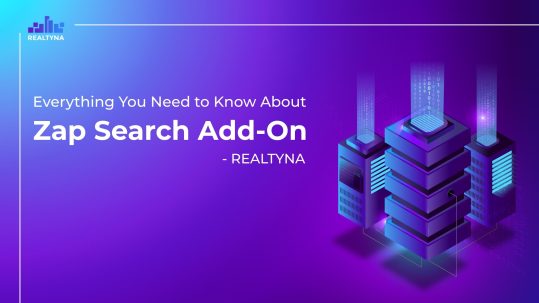 Everything You Need to Know About Zap Search Add-On - Realtyna