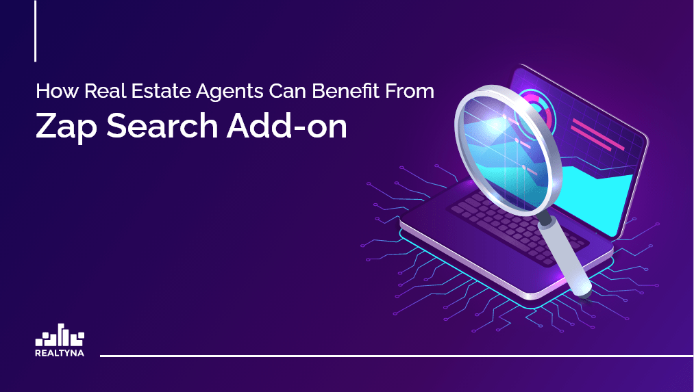 How Real Estate Agents Can Benefit From Zap Search Add-On