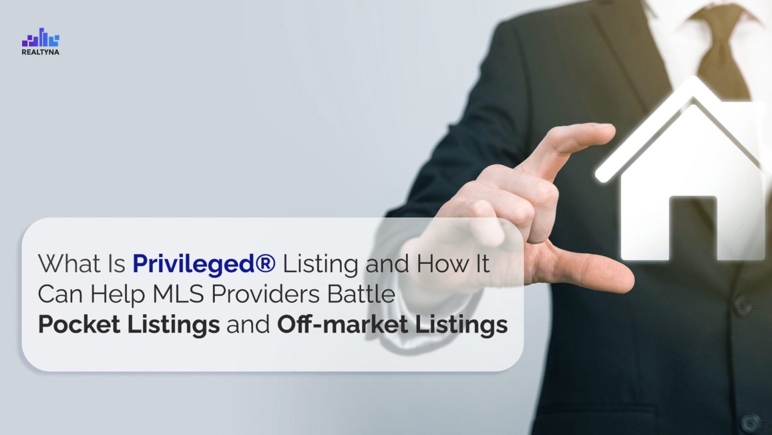 What Is Privileged® Listing and How It Can Help MLS Providers Battle ...
